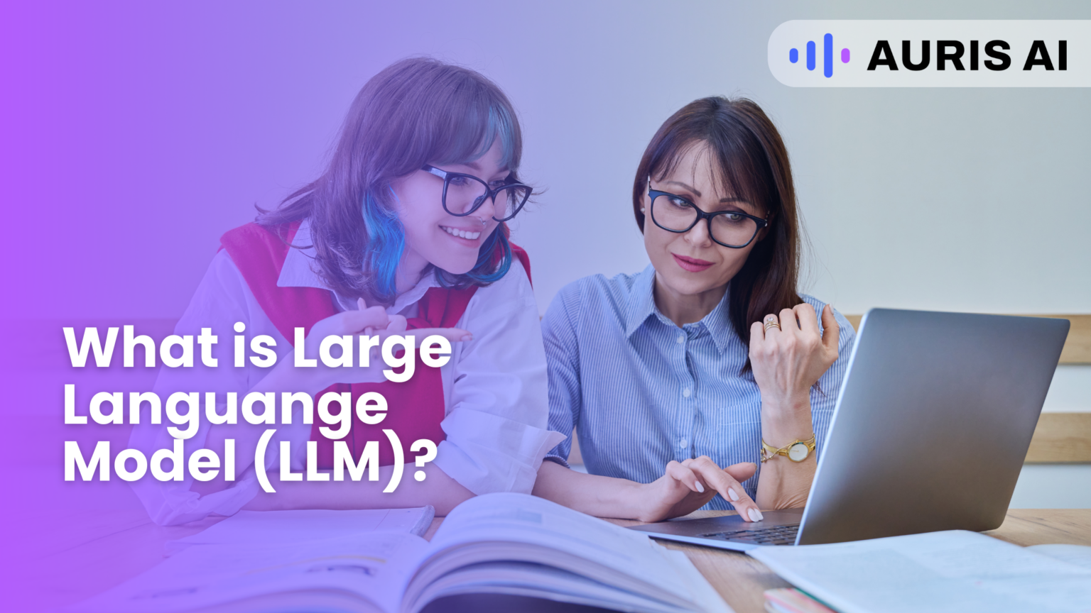 How to Understand Large Language Model (LLM) - Auris AI